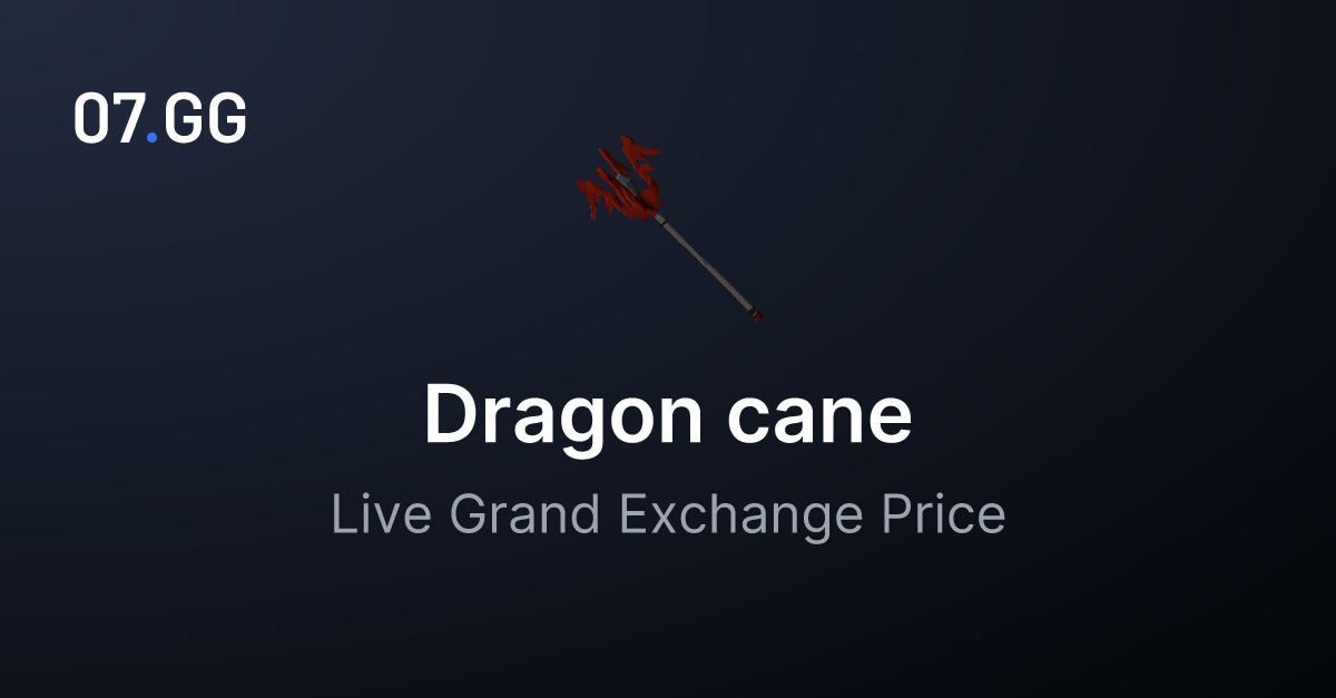 Dragon cane: Live GE Price on OSRS