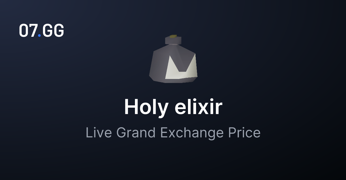 Holy elixir: Live GE Price on OSRS