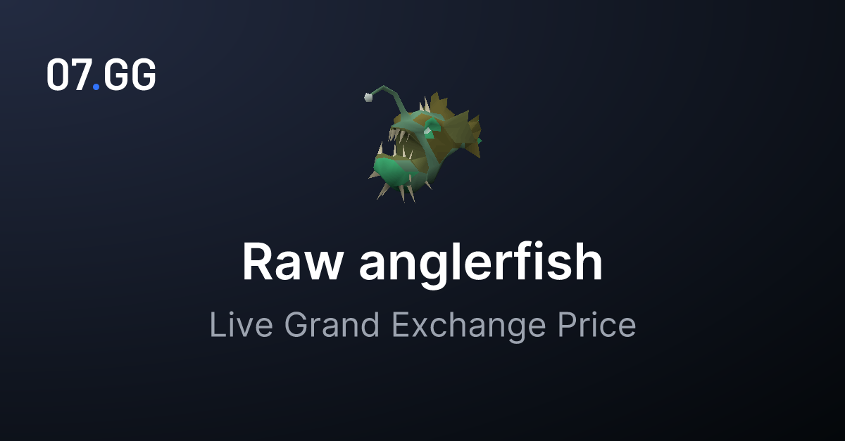 Raw anglerfish: Live GE Price on OSRS