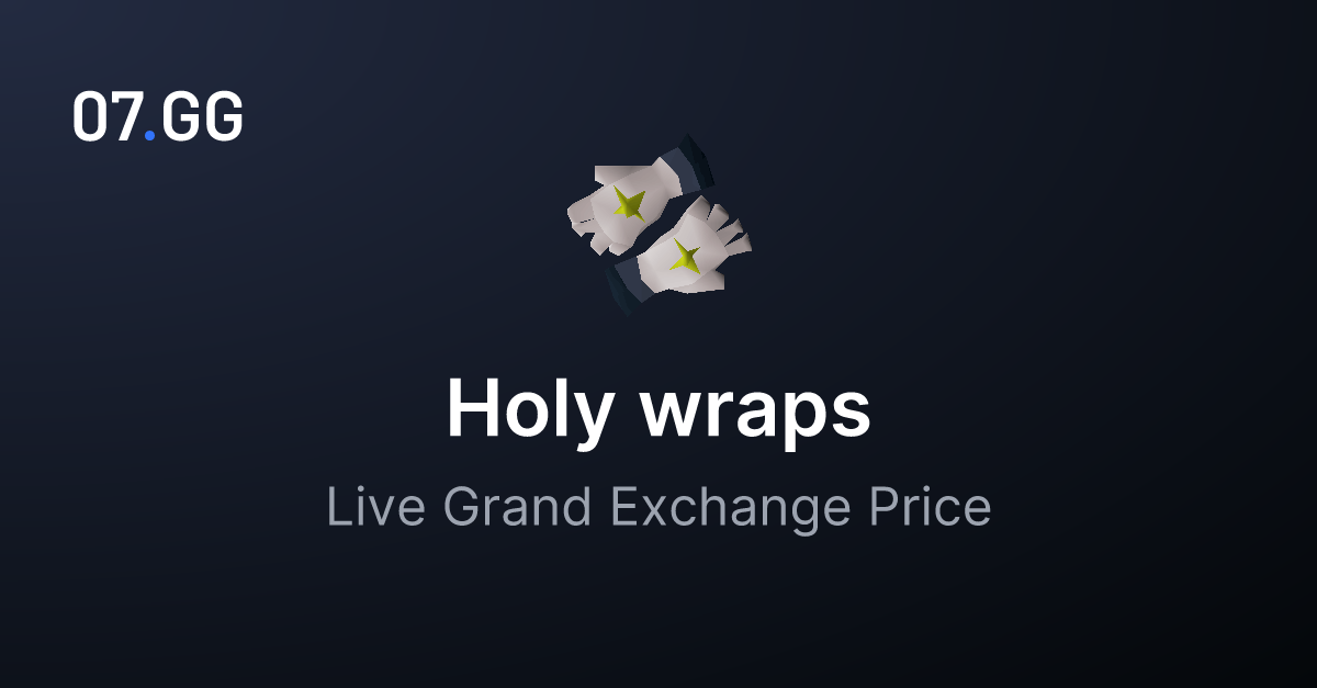 Holy wraps: Live GE Price on OSRS