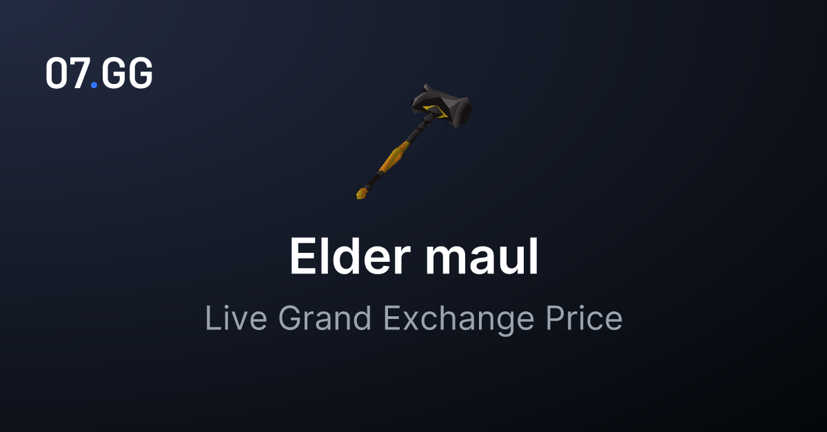 Elder maul: Live GE Price on OSRS