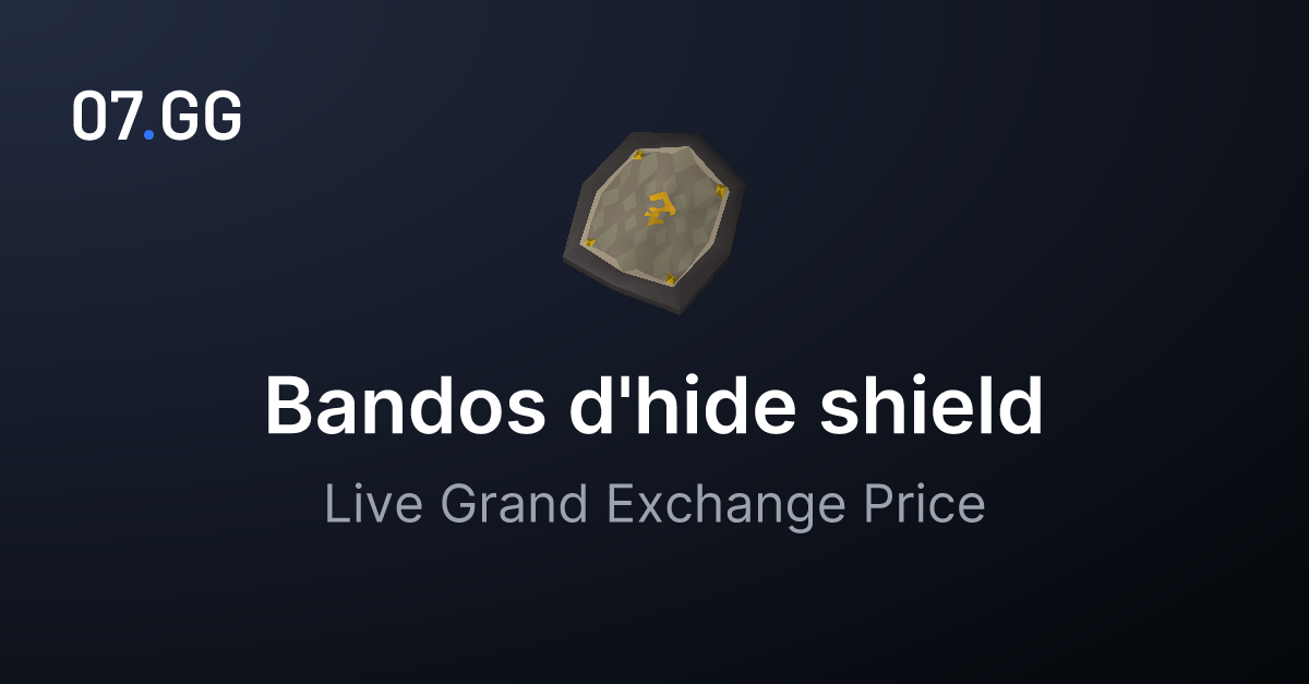 Bandos d'hide shield: Live GE Price on OSRS