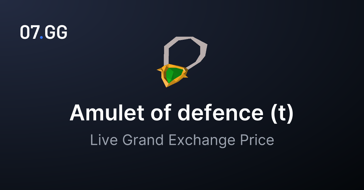 Amulet of defence (t): Live GE Price on OSRS