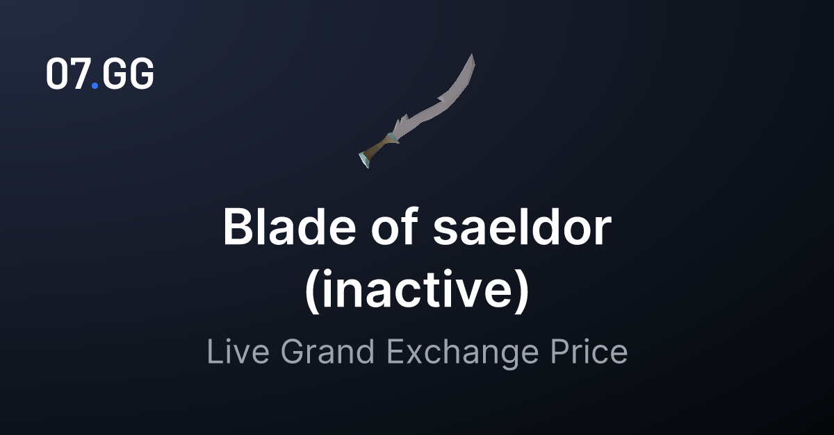 Blade of saeldor (inactive): Live GE Price on OSRS