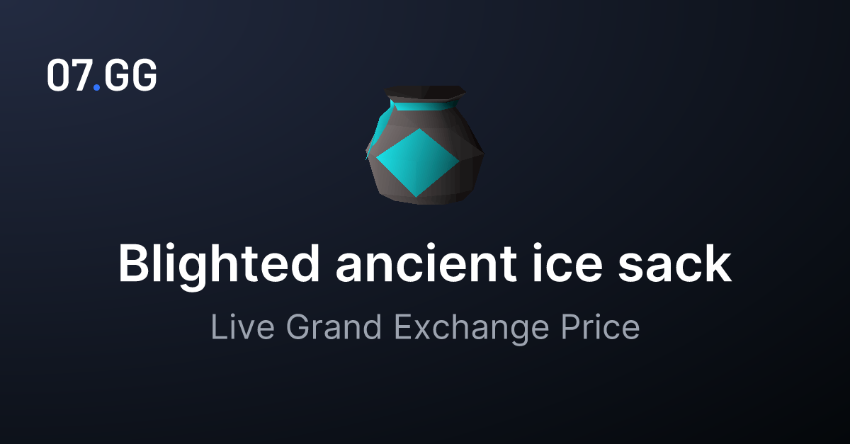 Blighted ancient ice sack: Live GE Price on OSRS