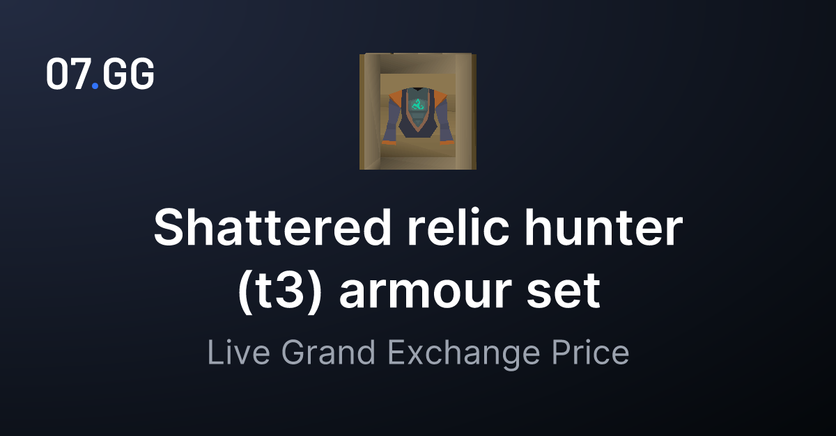 Shattered relic hunter (t3) armour set: Live GE Price on OSRS