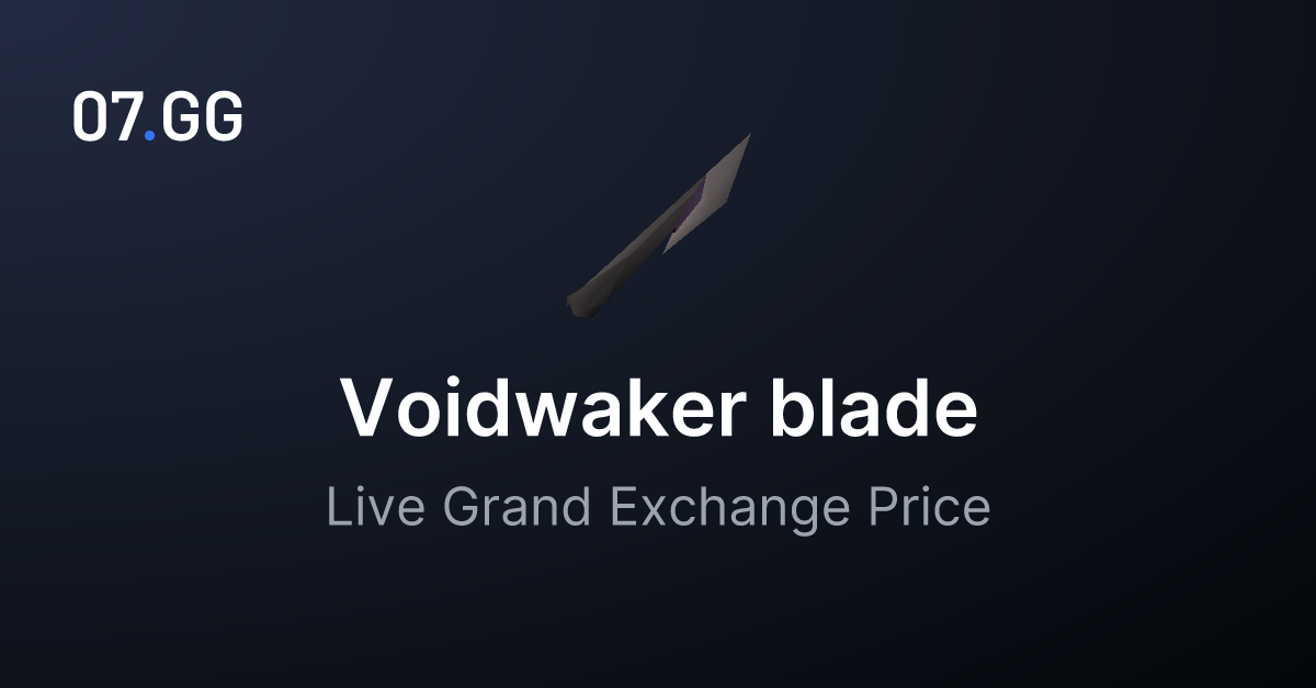 Voidwaker blade: Live GE Price on OSRS