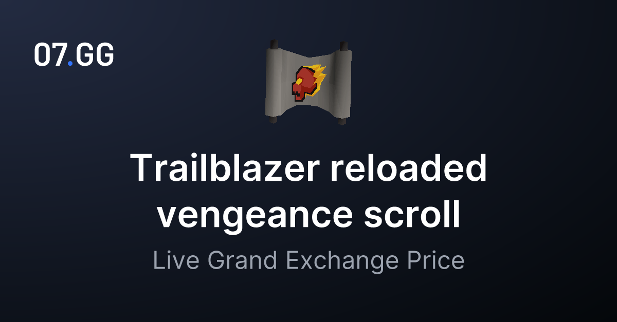 Trailblazer reloaded vengeance scroll: Live GE Price on OSRS