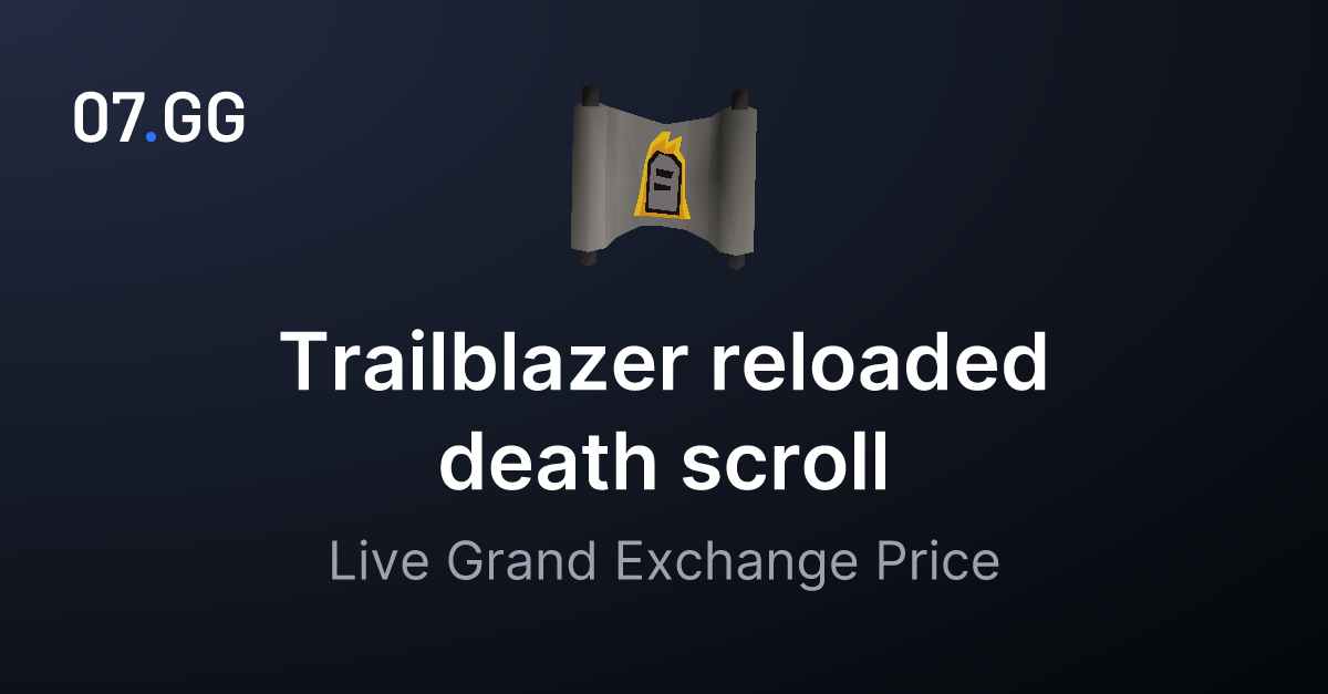 Trailblazer reloaded death scroll: Live GE Price on OSRS