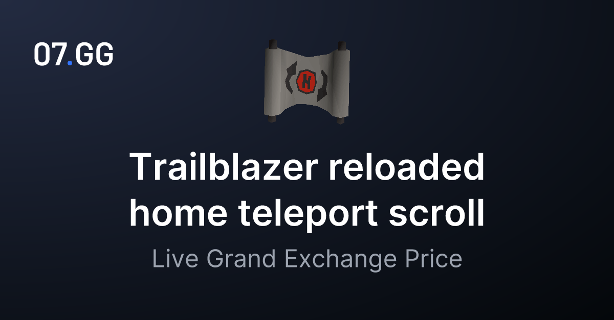 Trailblazer reloaded home teleport scroll: Live GE Price on OSRS