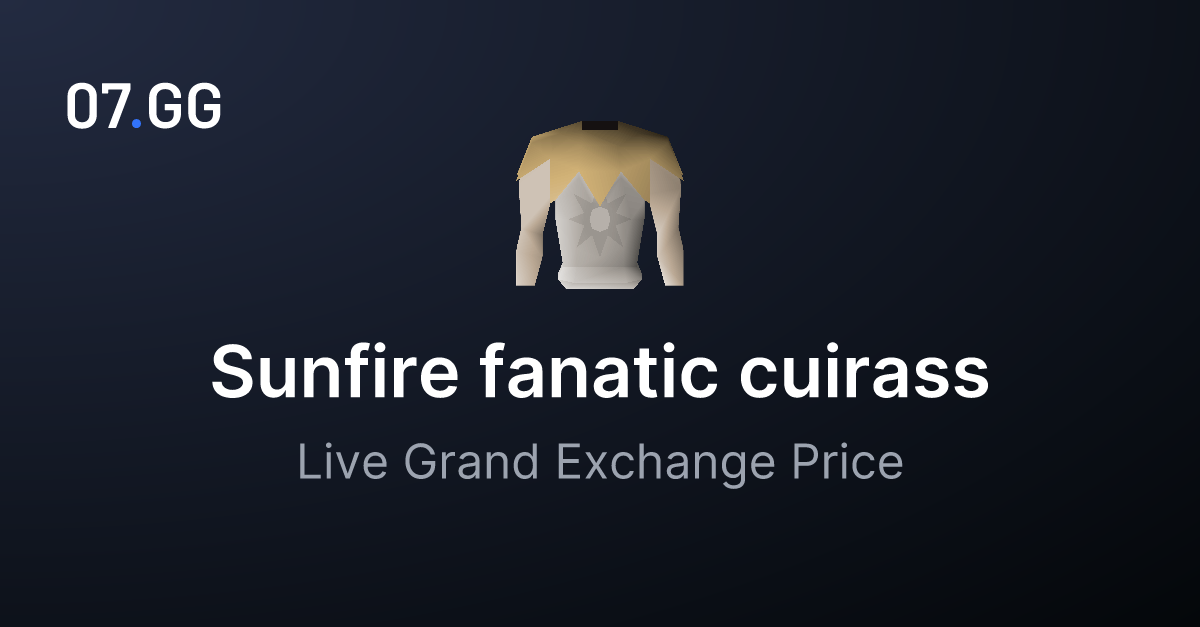Sunfire fanatic cuirass: Live GE Price on OSRS