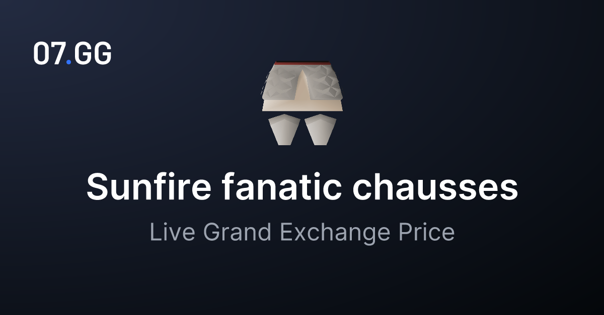 Sunfire fanatic chausses: Live GE Price on OSRS