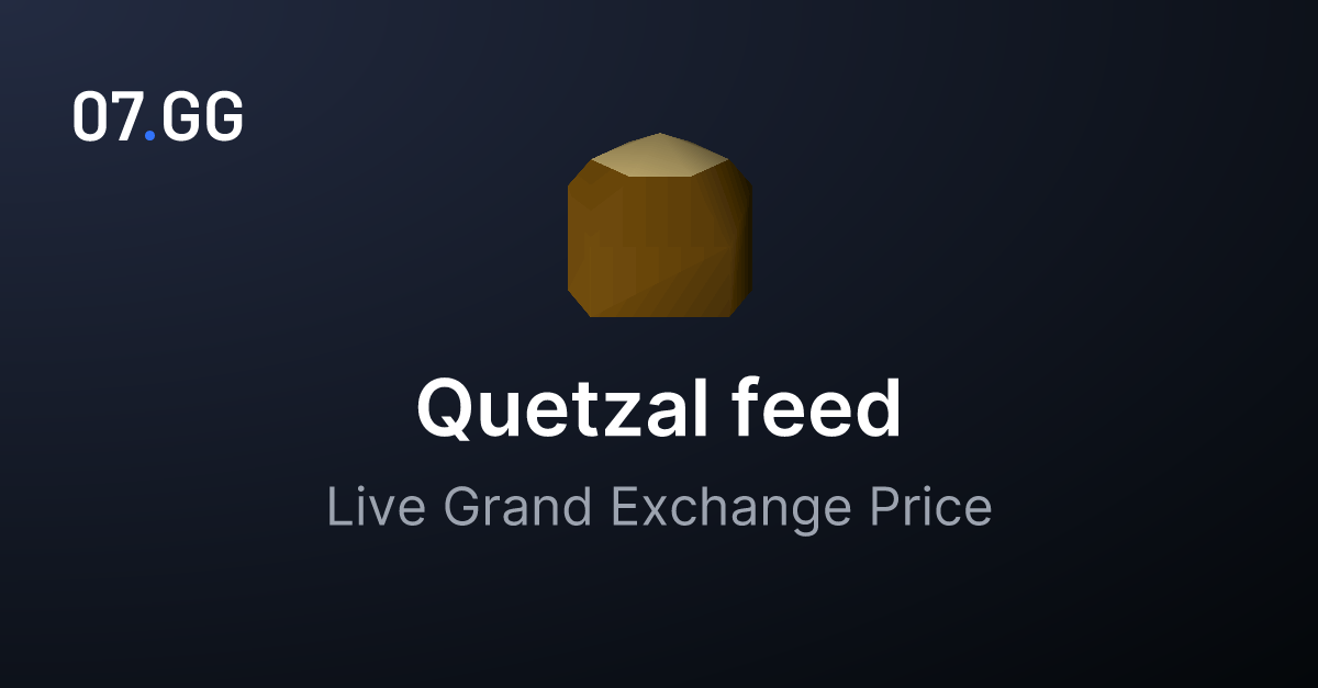 Quetzal feed: Live GE Price on OSRS