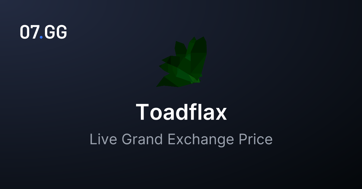Toadflax: Live GE Price on OSRS