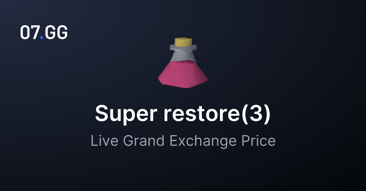 Super restore(3): Live GE Price on OSRS