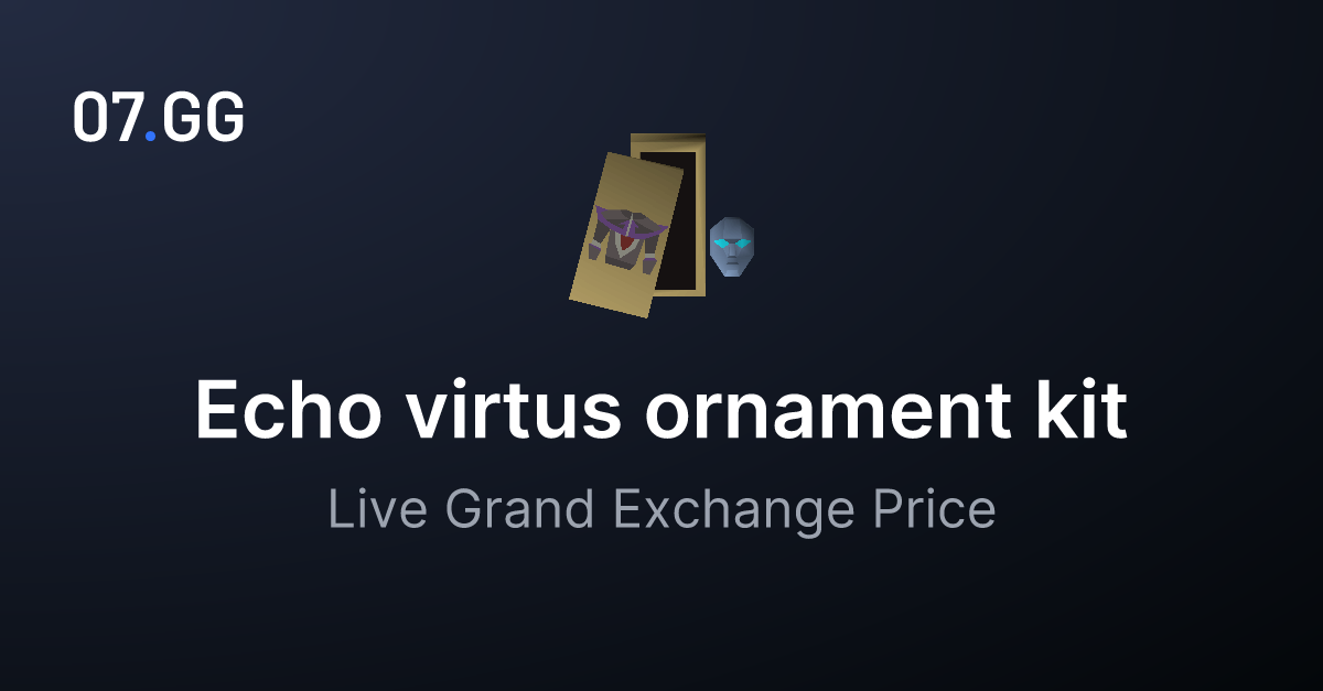 Echo virtus ornament kit: Live GE Price on OSRS
