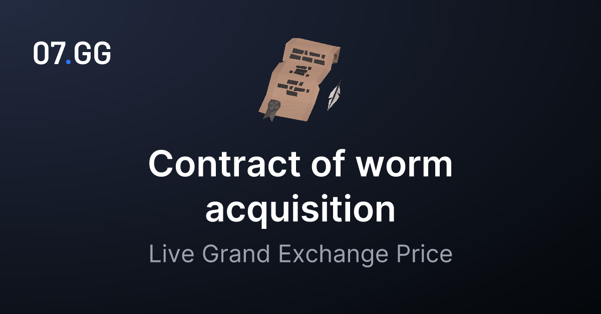 Contract of worm acquisition: Live GE Price on OSRS