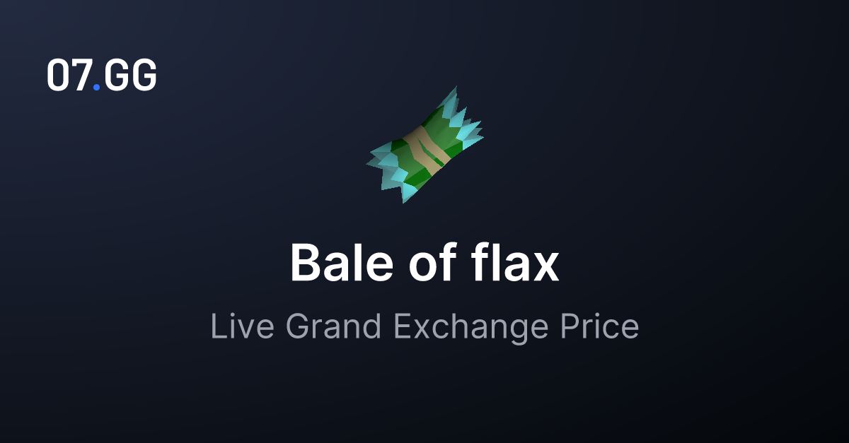 Bale of flax: Live GE Price on OSRS