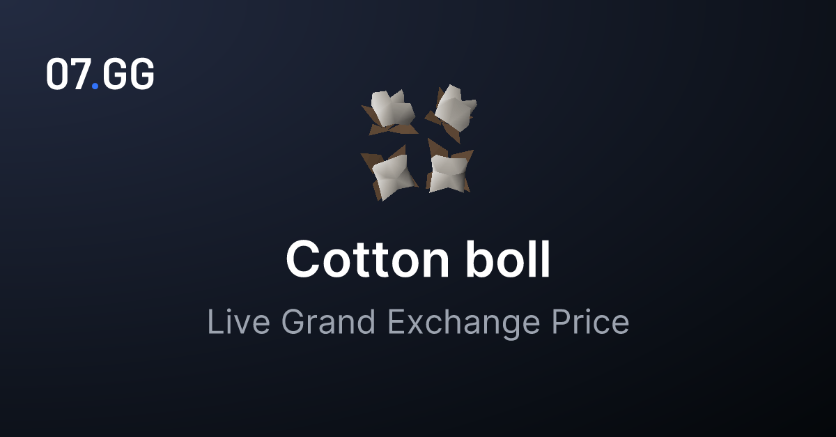 Cotton boll: Live GE Price on OSRS
