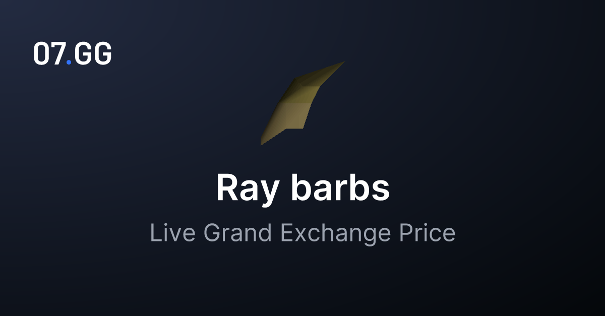 Ray barbs: Live GE Price on OSRS