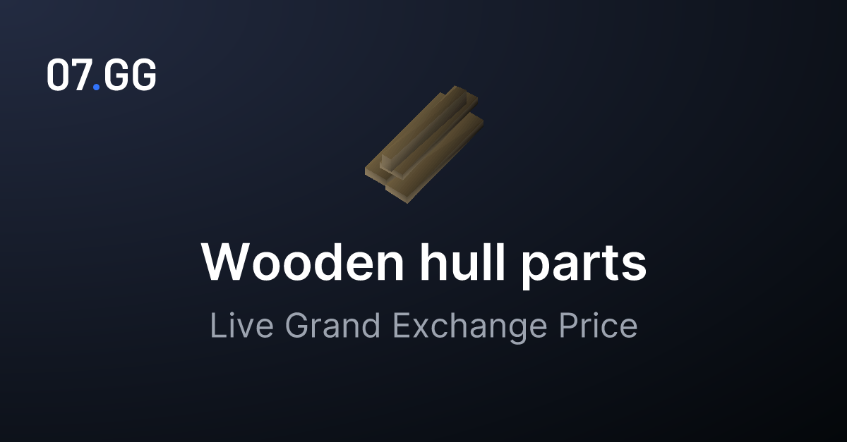 Wooden hull parts: Live GE Price on OSRS
