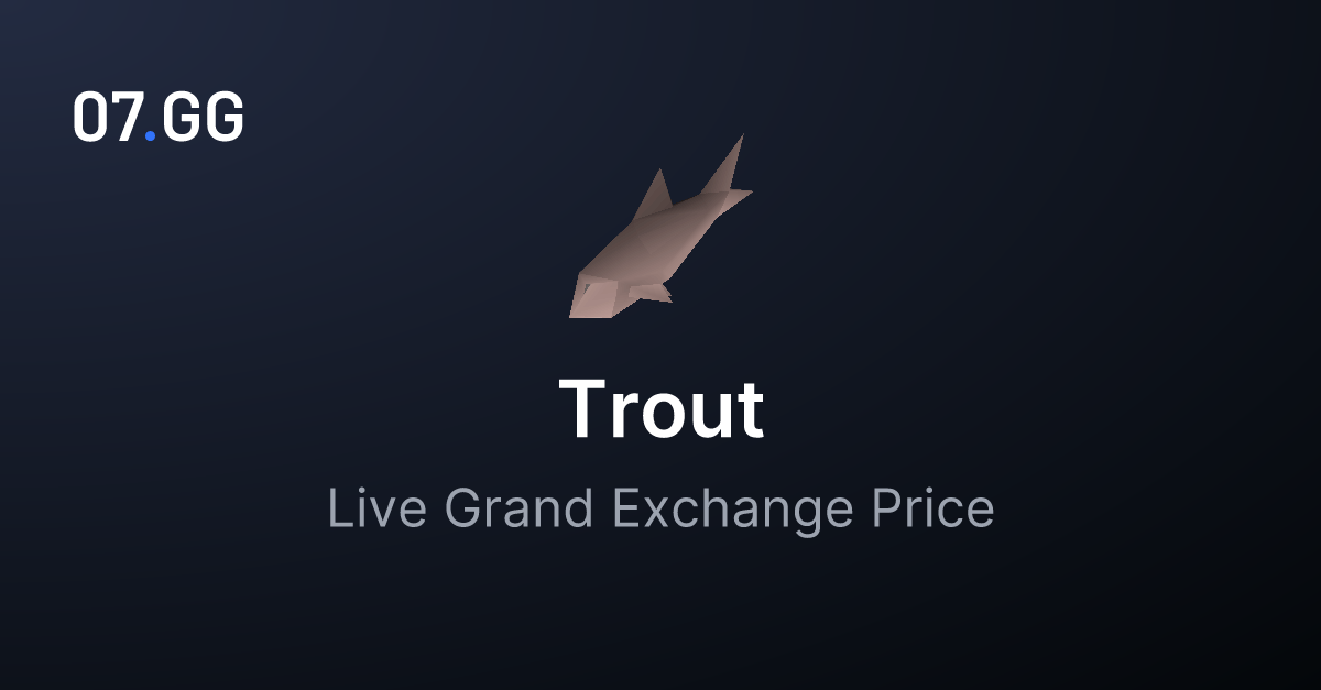 Trout: Live GE Price on OSRS