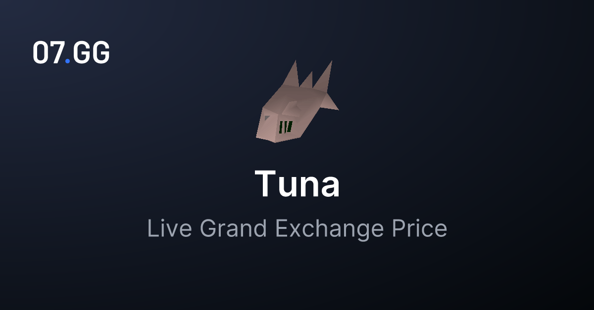 Tuna: Live GE Price on OSRS