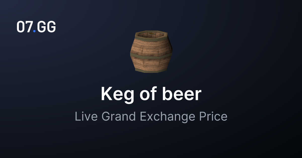 Keg of beer: Live GE Price on OSRS
