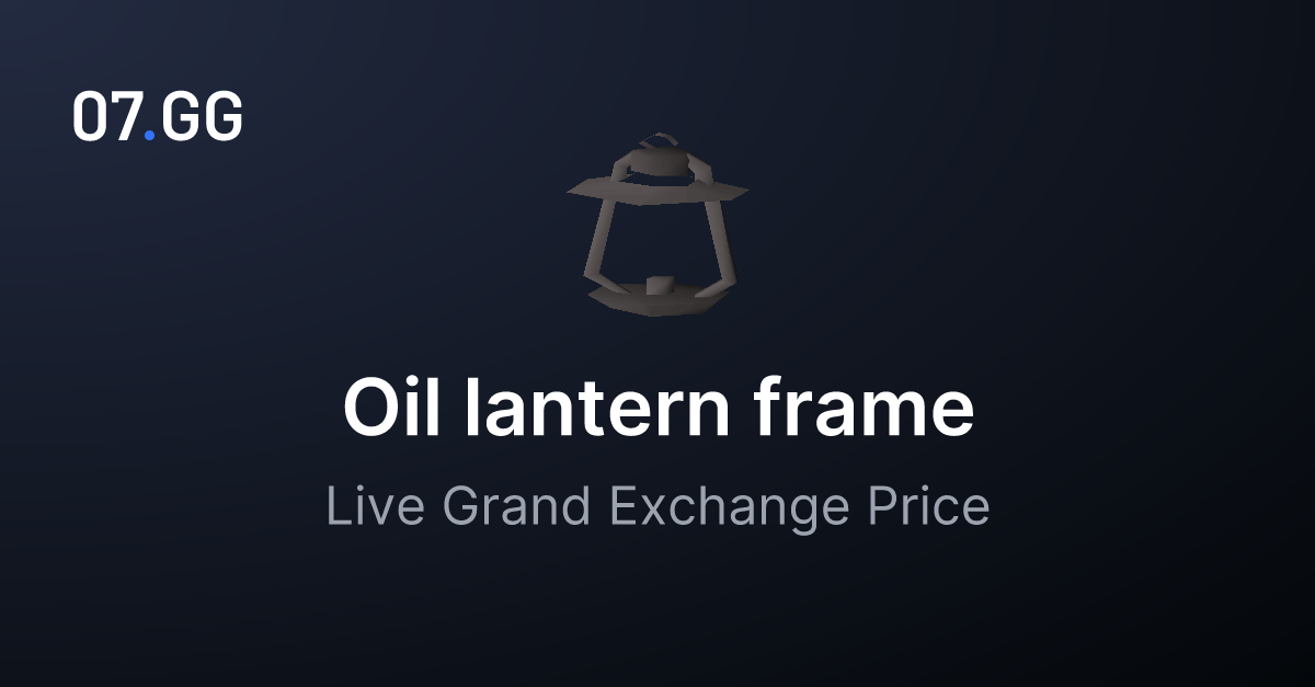 Oil lantern frame: Live GE Price on OSRS