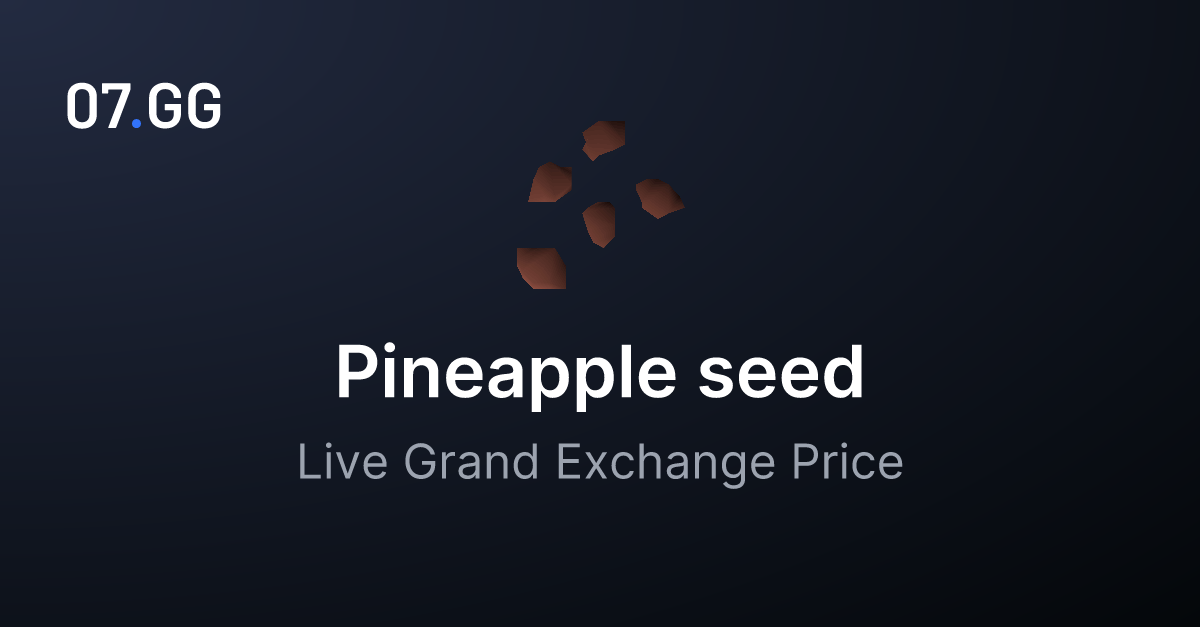 Pineapple seed: Live GE Price on OSRS