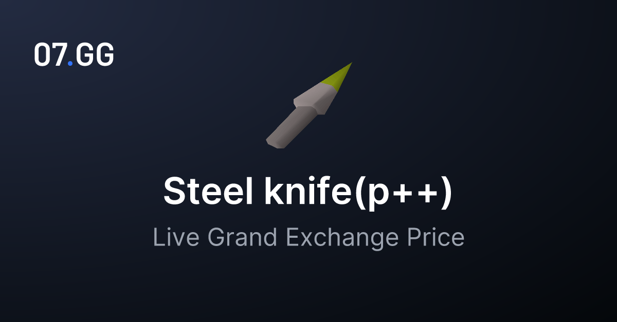 Steel knife(p++): Live GE Price on OSRS