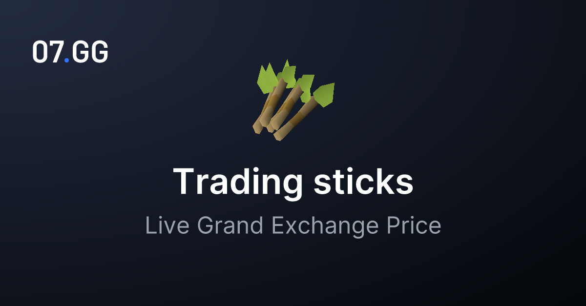 Trading sticks: Live GE Price on OSRS