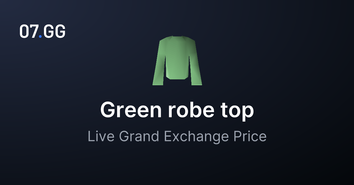 Green robe top: Live GE Price on OSRS