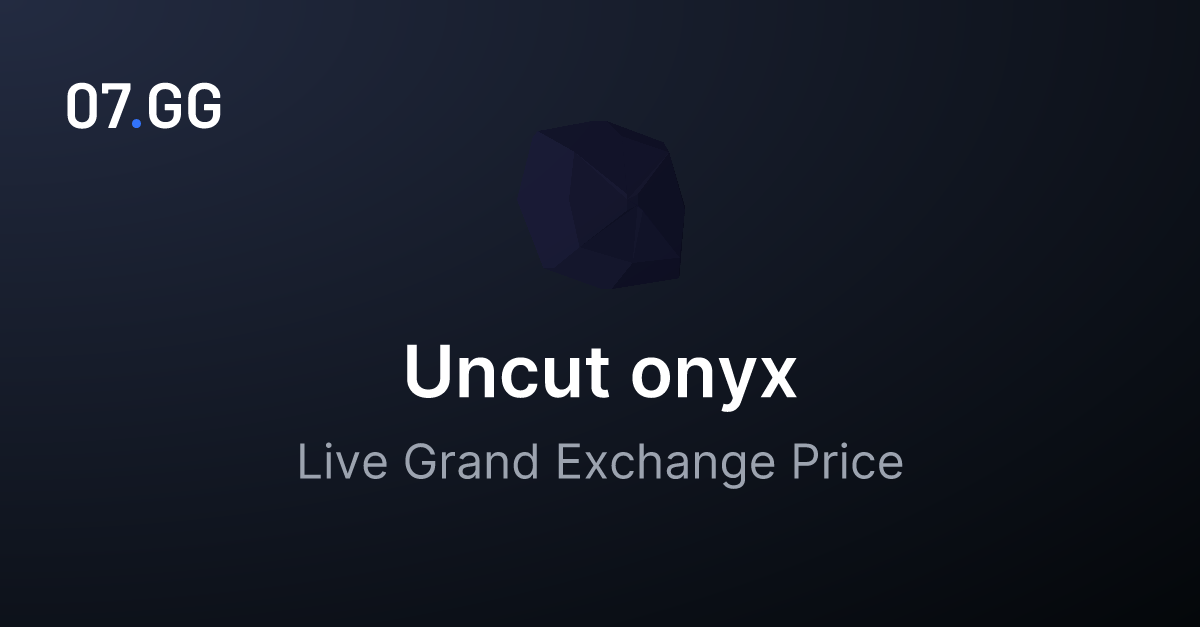 Uncut onyx: Live GE Price on OSRS