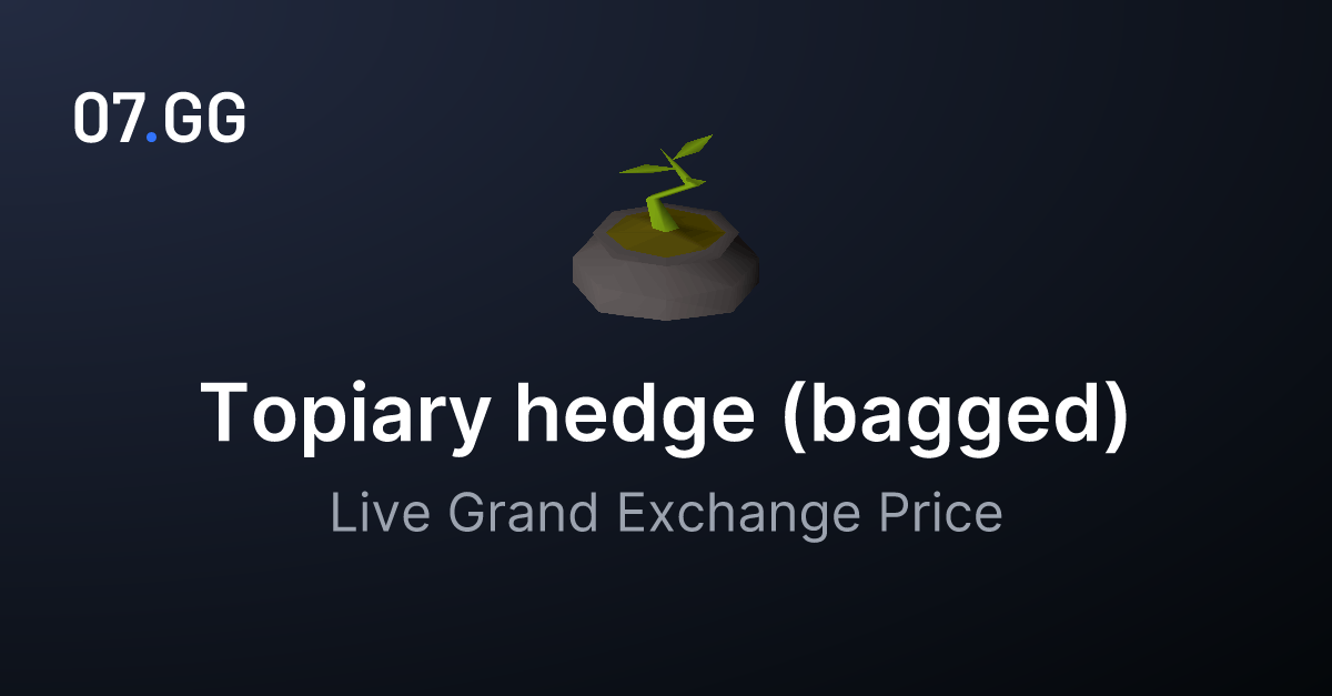 Topiary hedge (bagged): Live GE Price on OSRS