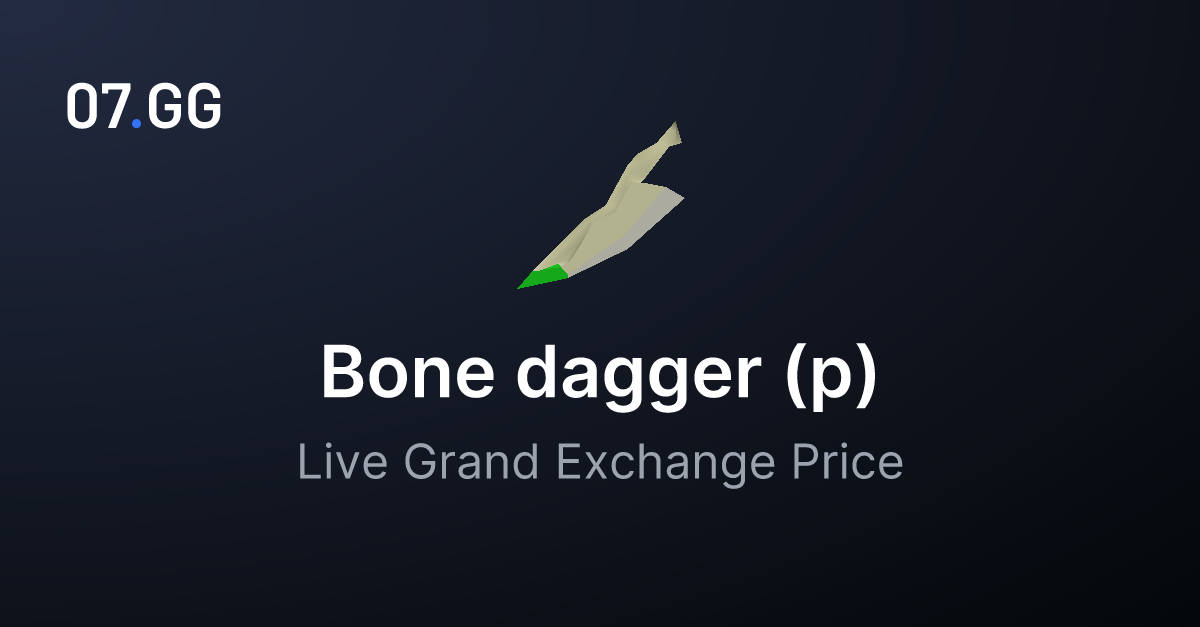 Bone dagger (p): Live GE Price on OSRS