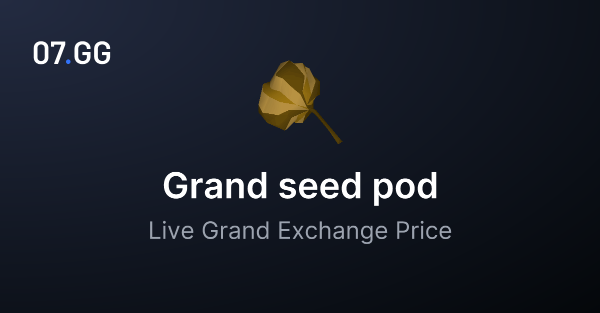 Grand seed pod: Live GE Price on OSRS