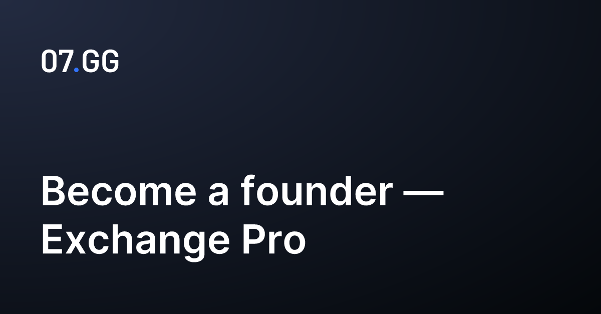 Become a founder — Exchange Pro