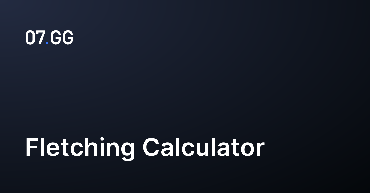 Fletching Calculator