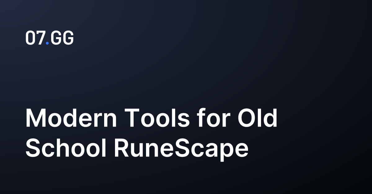 Modern Tools for Old School RuneScape
