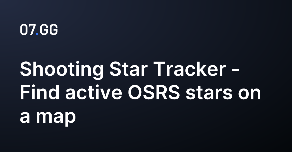 Shooting Star Tracker - Find active OSRS stars on a map